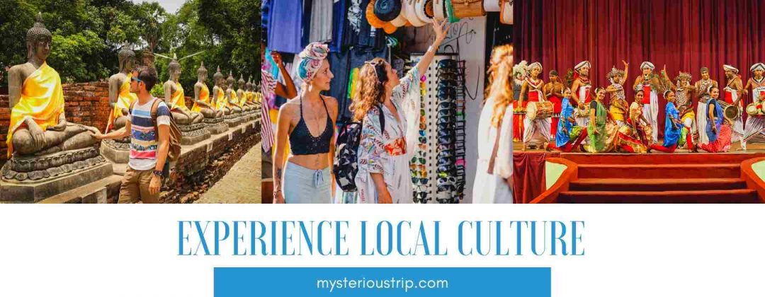 5 Ways To Experience Local Culture While Traveling - Mysterioustrip